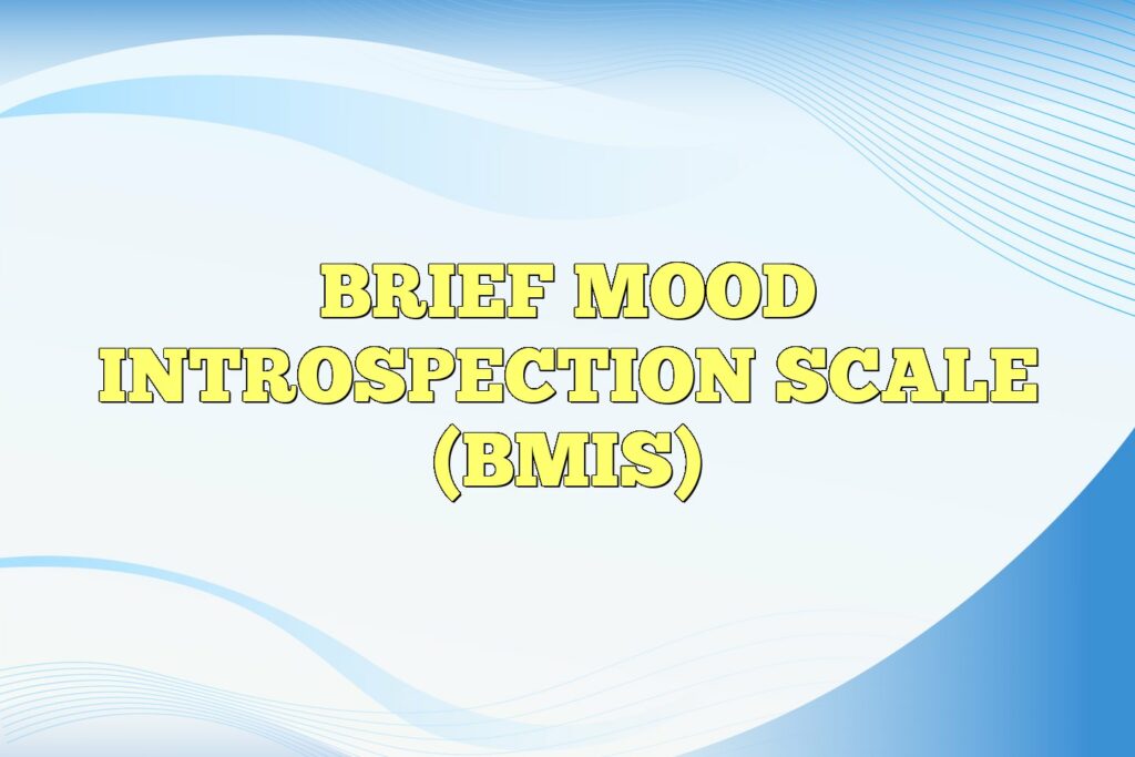 Brief Mood Introspection Scale (BMIS)