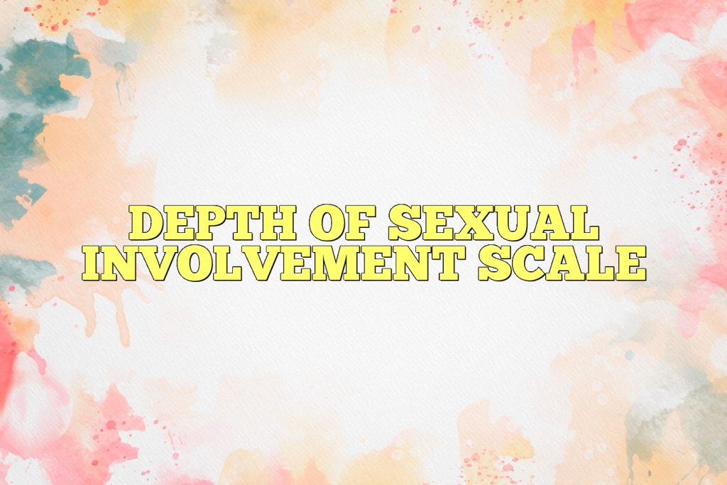 Depth Of Sexual Involvement Scale