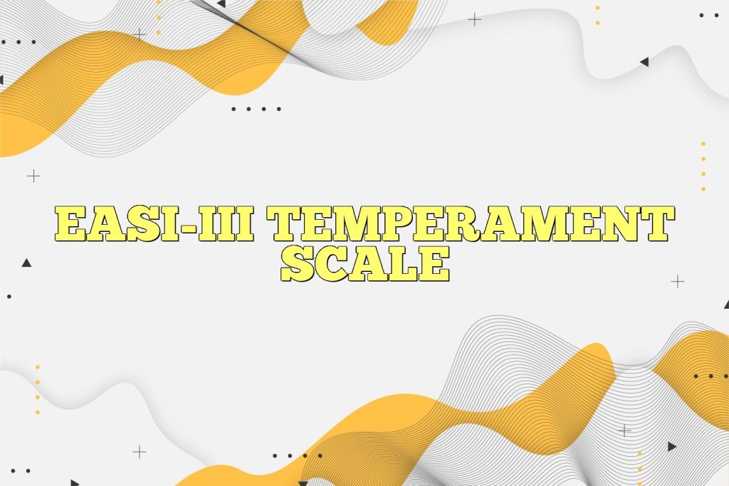 EASI-III Temperament Scale