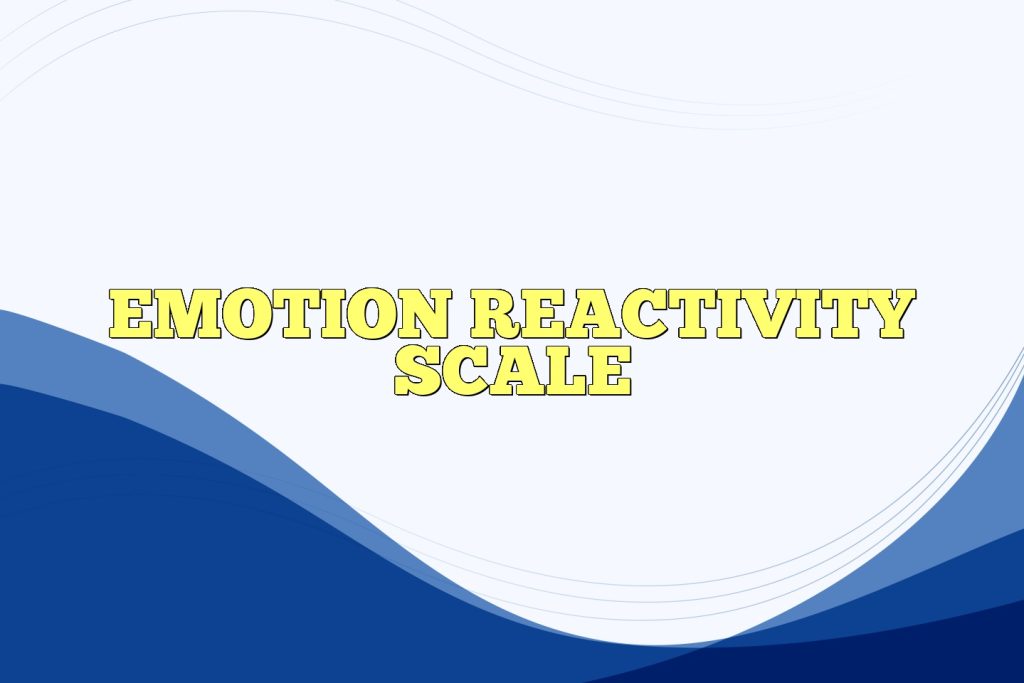 Emotion Reactivity Scale