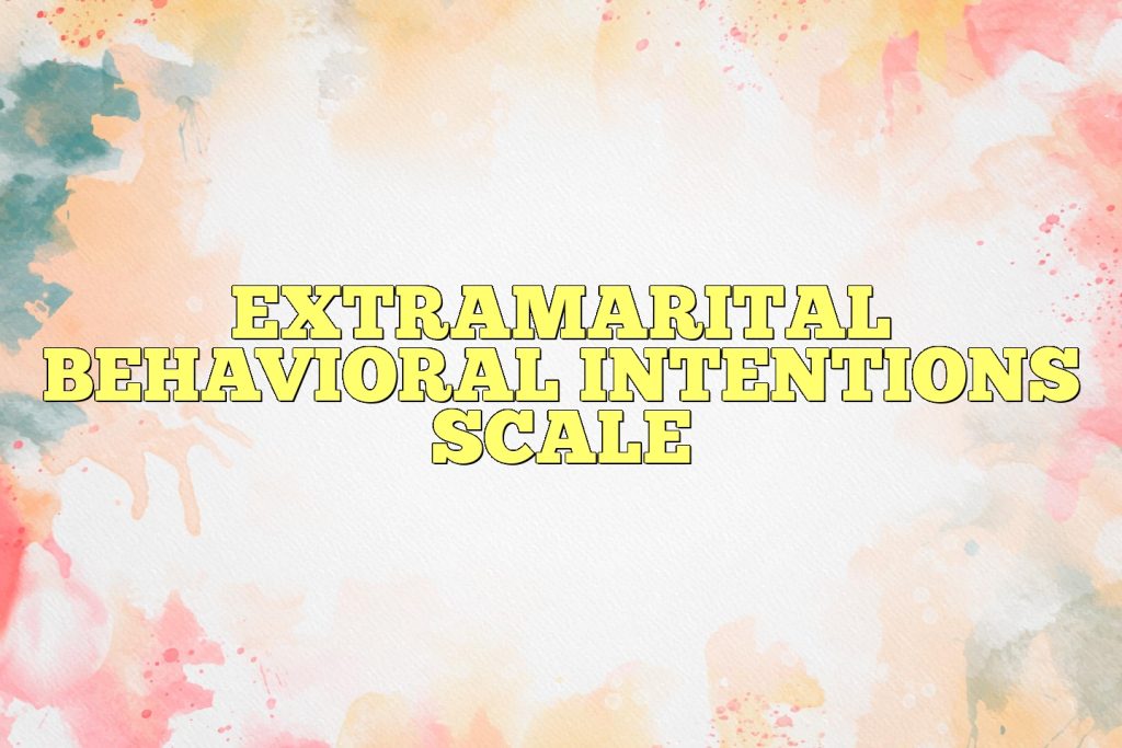 Extramarital Behavioral Intentions Scale