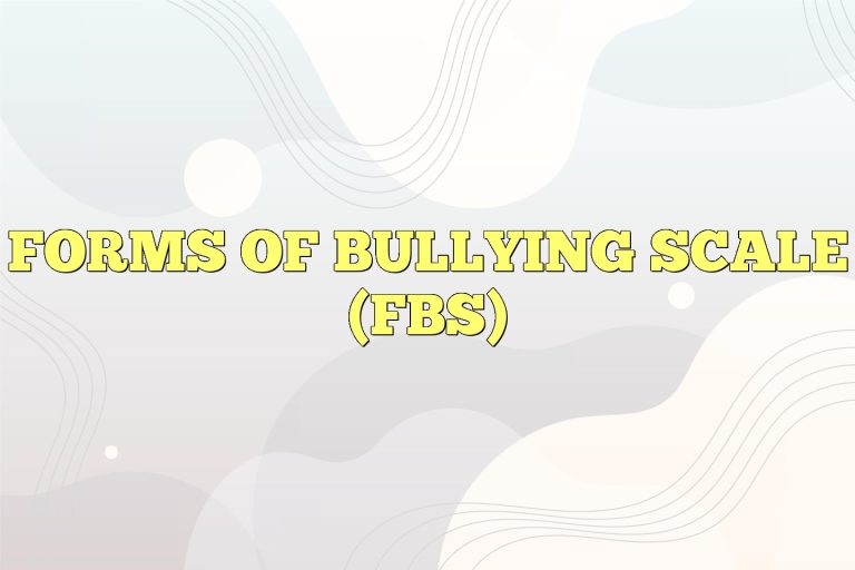 Forms Of Bullying Scale (FBS)