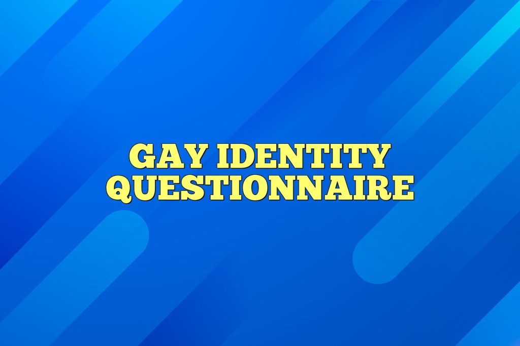 Gay Identity Questionnaire