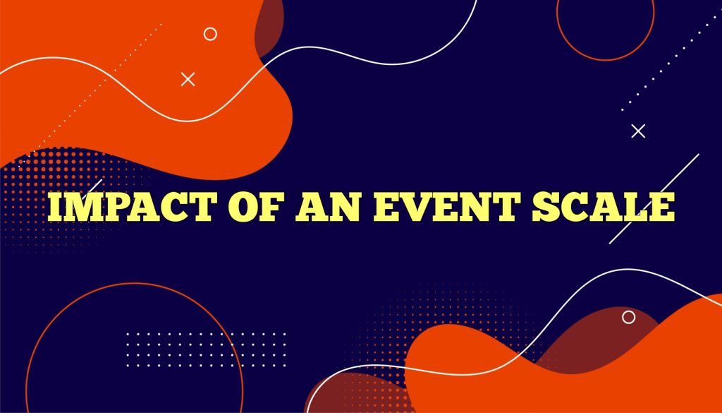 Impact Of An Event Scale