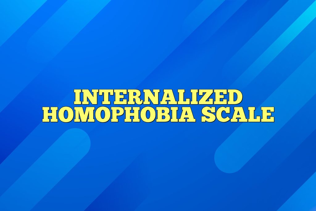 Internalized Homophobia Scale