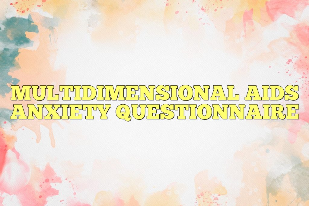 Multidimensional AIDS Anxiety Questionnaire
