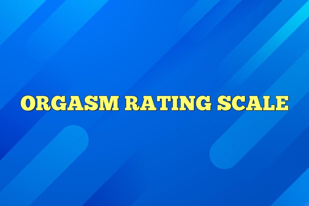 Orgasm Rating Scale