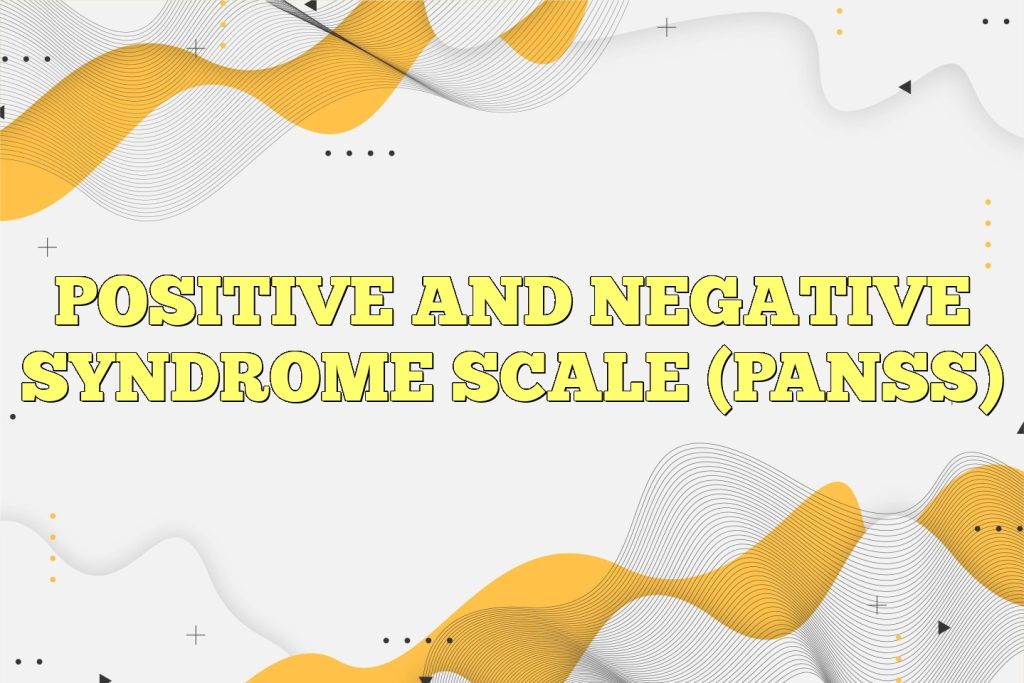 Positive And Negative Syndrome Scale (PANSS)