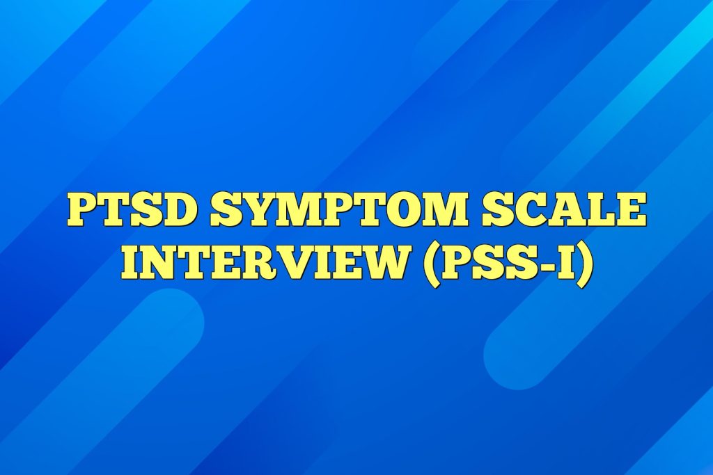 PTSD Symptom Scale Interview (PSS-I)