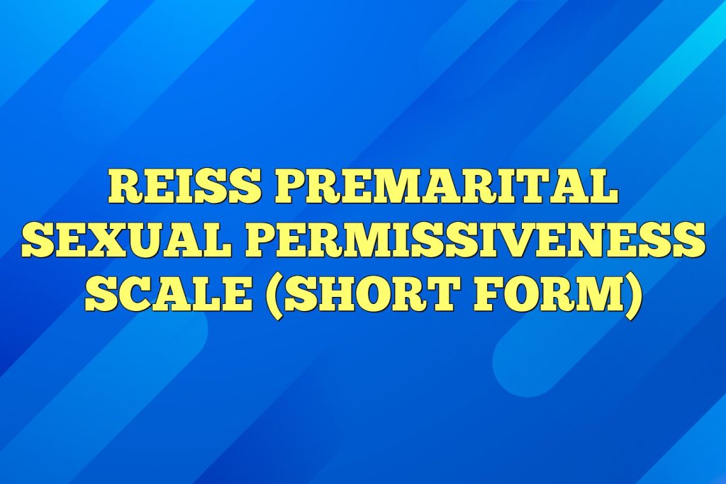Reiss Premarital Sexual Permissiveness Scale (Short Form)