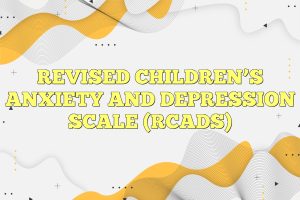Revised Children’s Anxiety And Depression Scale (RCADS)