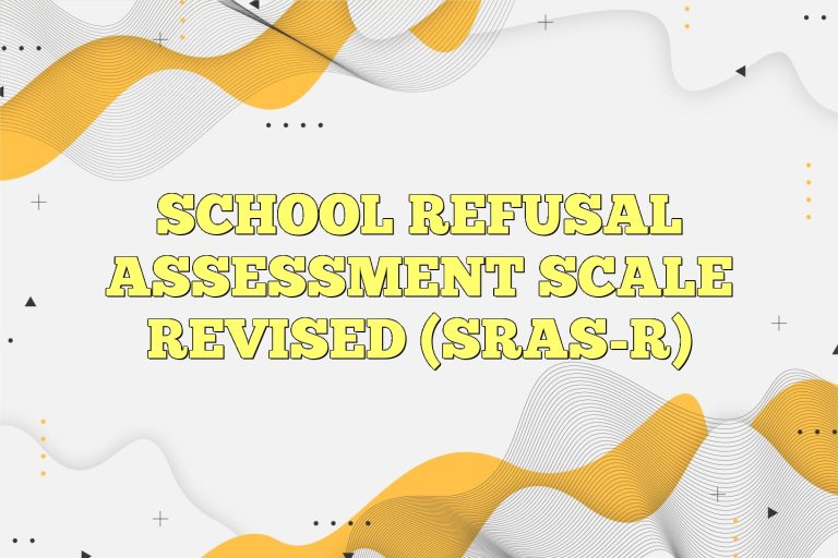 School Refusal Assessment Scale Revised (SRAS-R)