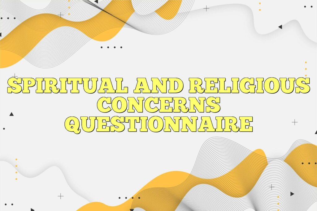 SPIRITUAL AND RELIGIOUS CONCERNS QUESTIONNAIRE