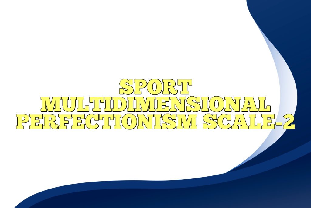 Sport Multidimensional Perfectionism Scale-2
