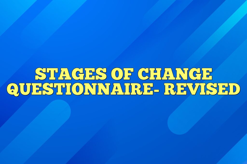Stages Of Change Questionnaire- Revised