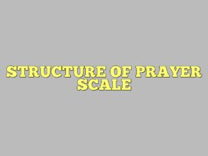 STRUCTURE OF PRAYER SCALE