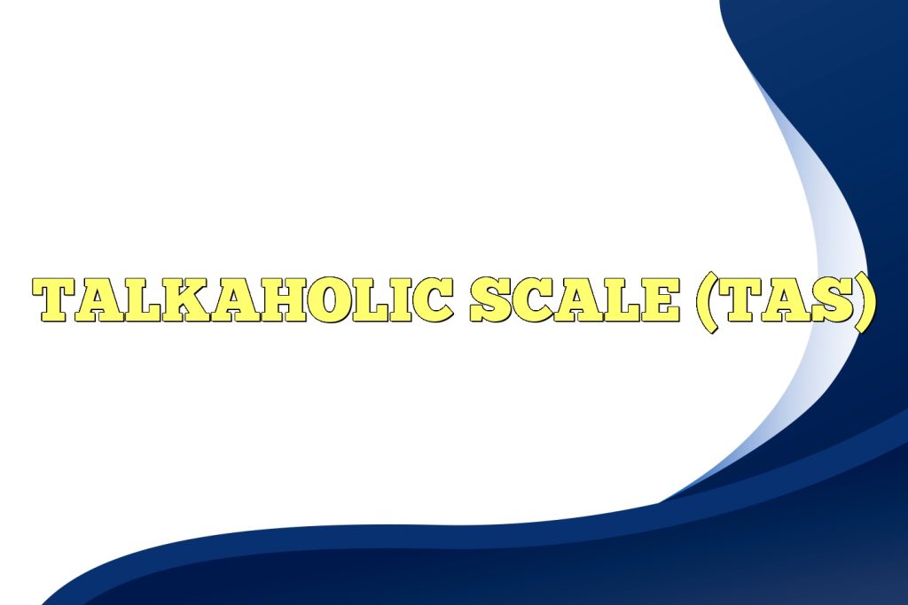Talkaholic Scale (TAS)