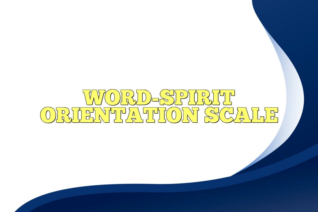 WORD-SPIRIT ORIENTATION SCALE