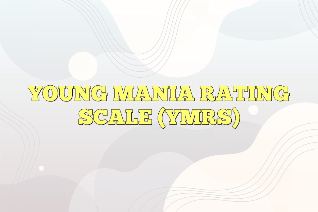Young Mania Rating Scale (YMRS)