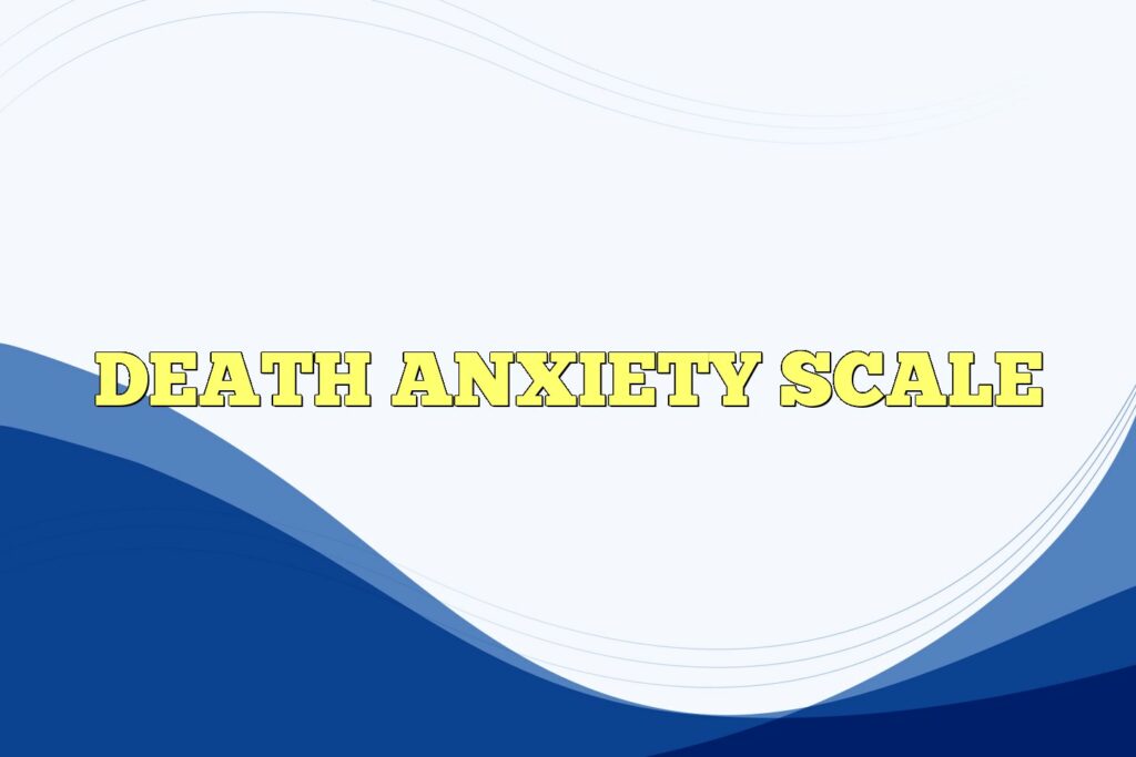 DEATH ANXIETY SCALE