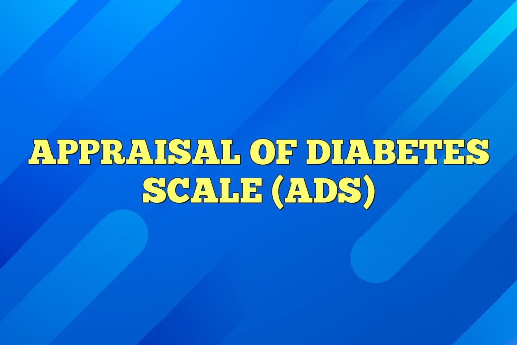 Appraisal Of Diabetes Scale (ADS)