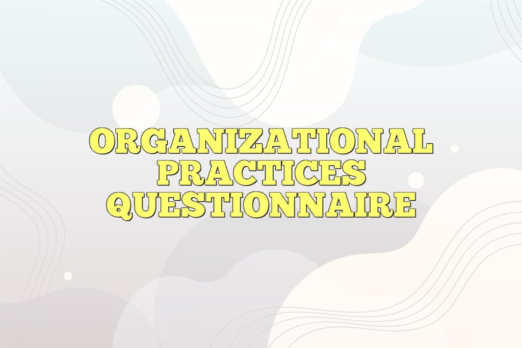 Organizational Practices Questionnaire