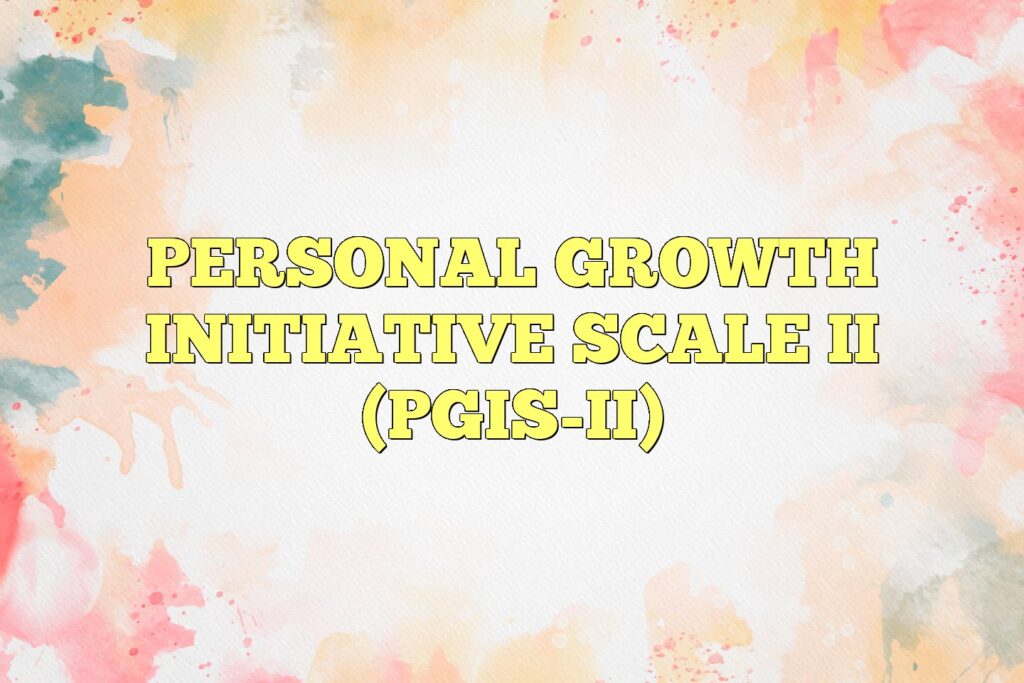 Personal Growth Initiative Scale II (PGIS-II)
