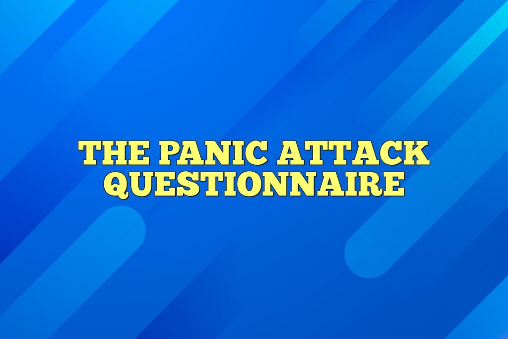 The Panic Attack Questionnaire