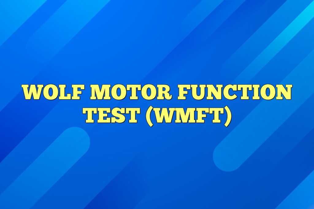 Wolf Motor Function Test (WMFT)