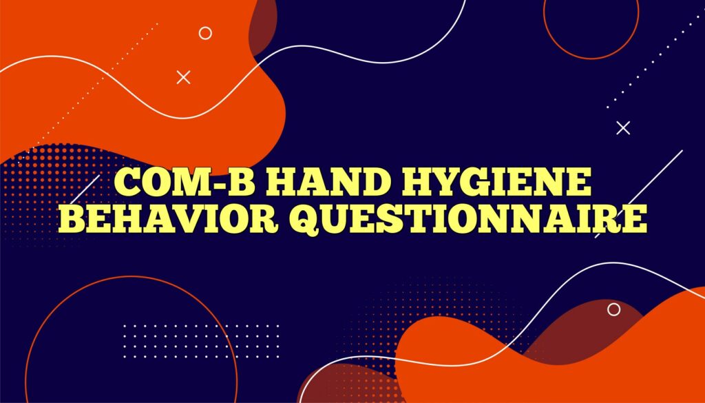 COM-B Hand Hygiene Behavior Questionnaire