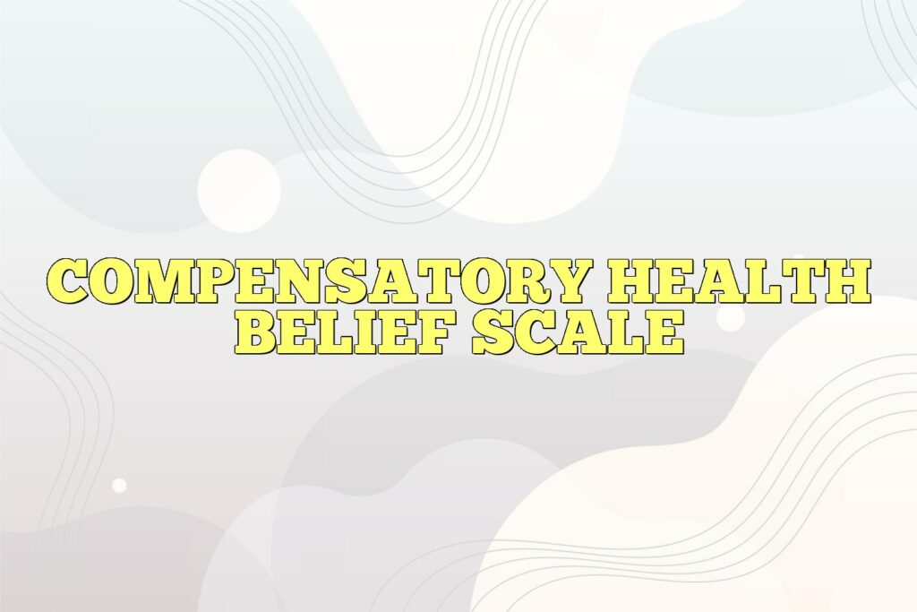 Compensatory Health Belief Scale