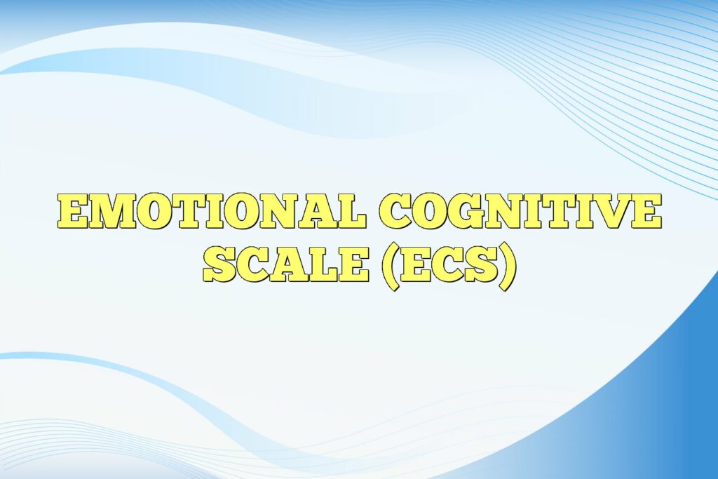 Emotional Cognitive Scale (ECS)