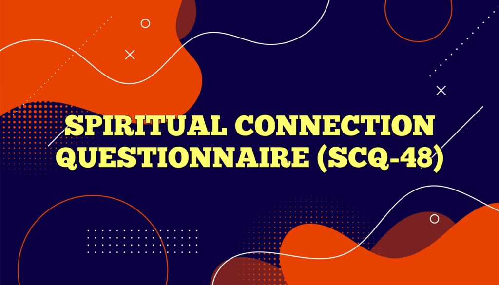 Spiritual Connection Questionnaire (SCQ-48)