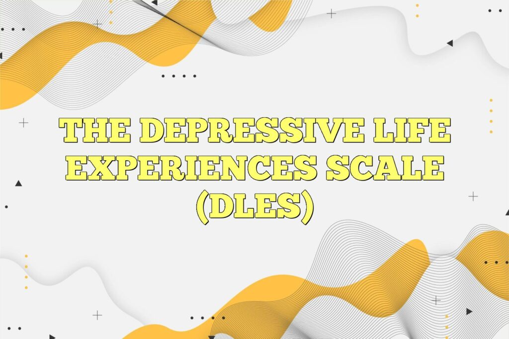 The Depressive Life Experiences Scale (DLES)