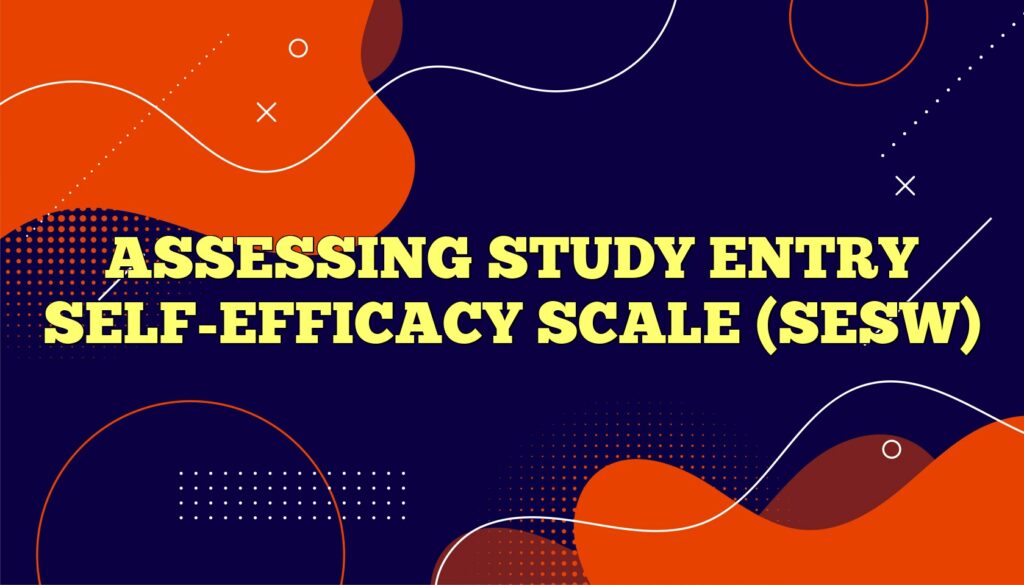 Assessing Study Entry Self-efficacy Scale (SESW)