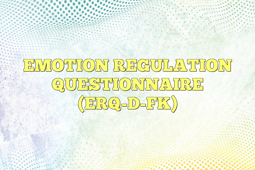 Emotion Regulation Questionnaire (ERQ-D-FK)