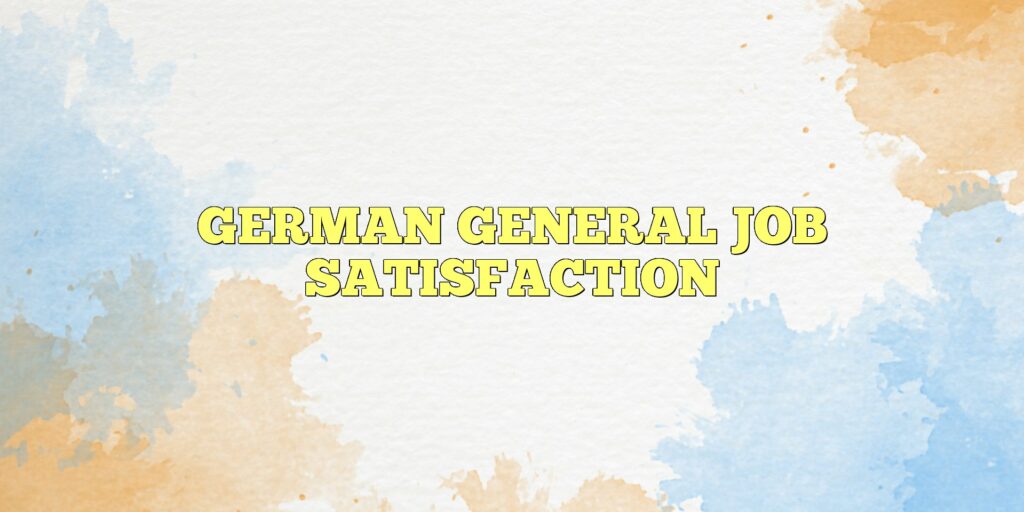 German General Job Satisfaction