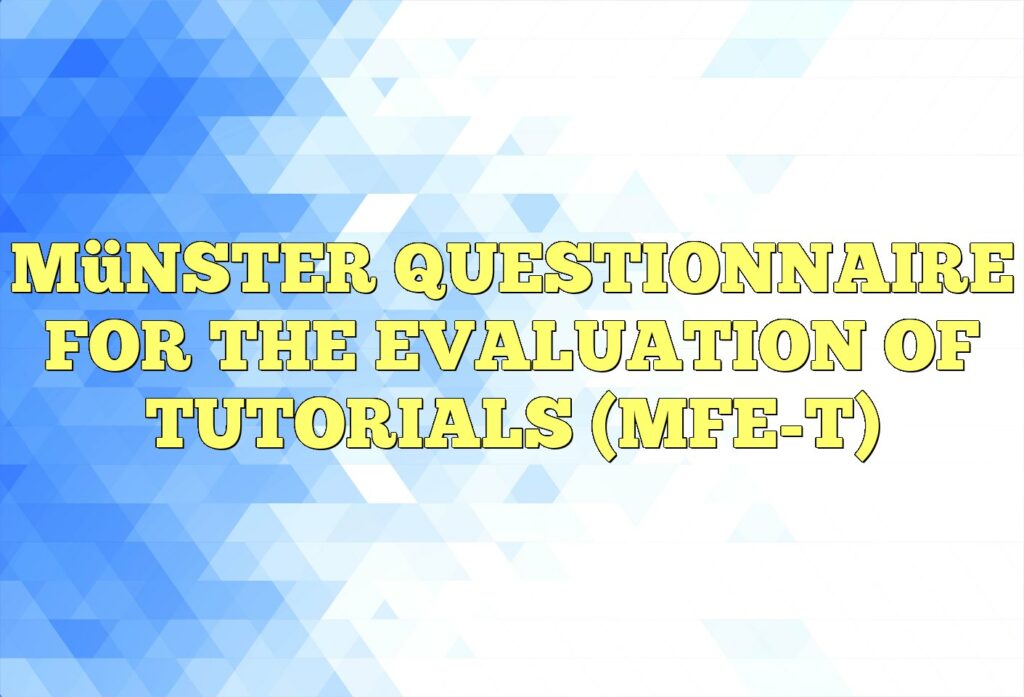 Münster Questionnaire For The Evaluation Of Tutorials (MFE-T)