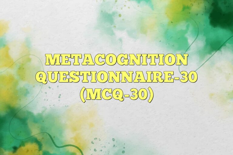 Metacognition Questionnaire-30 (MCQ-30)