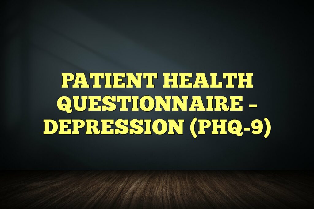 Patient Health Questionnaire - Depression (PHQ-9)