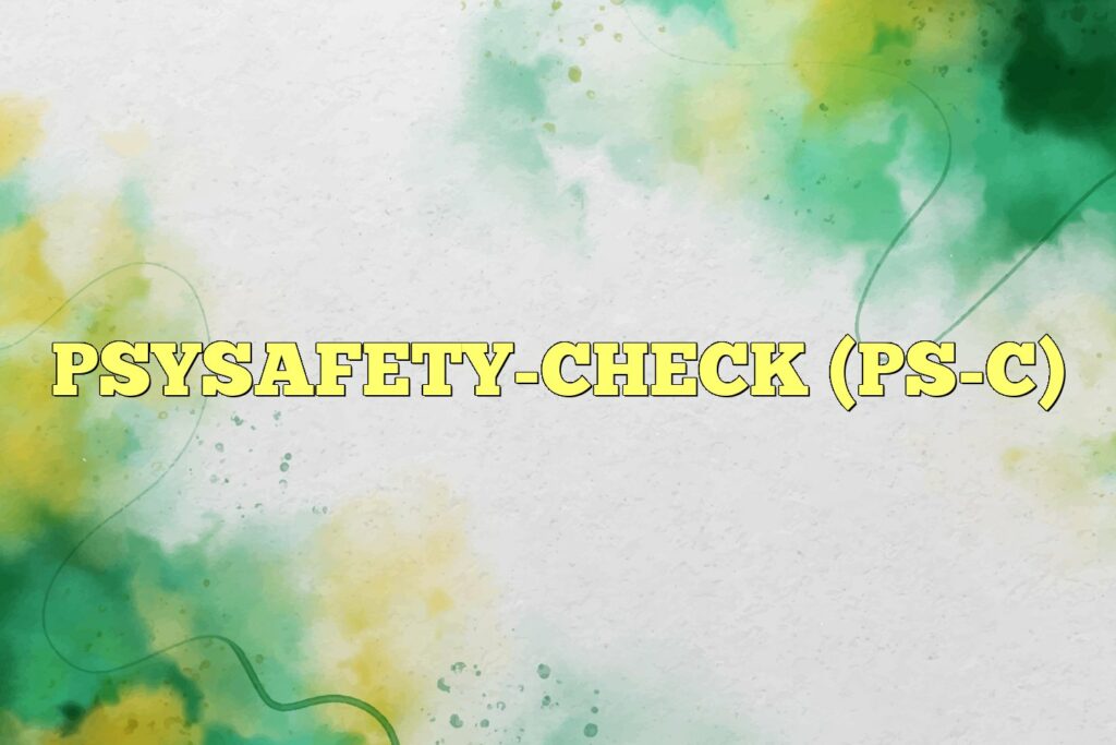 PsySafety-Check (PS-C)