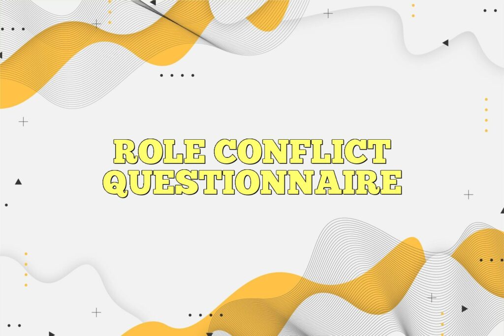 Role Conflict Questionnaire