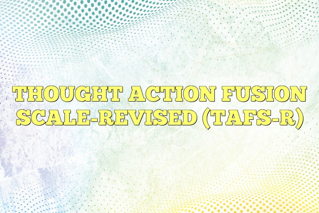 Thought Action Fusion Scale-Revised (TAFS-R)