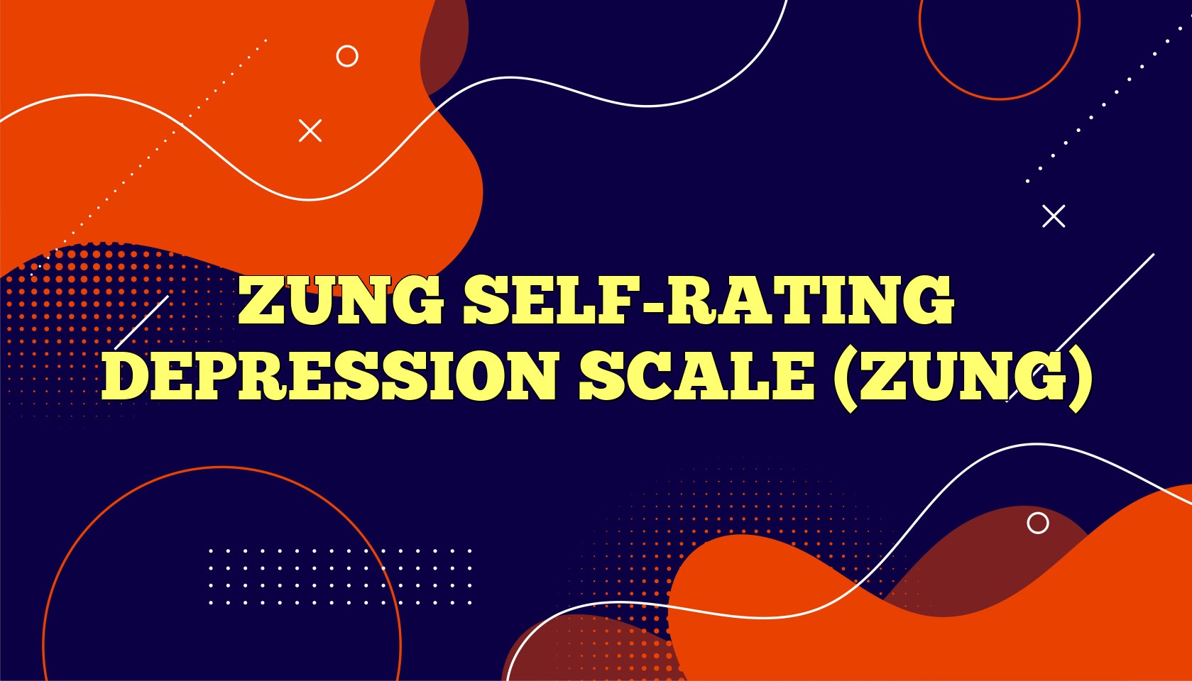 Zung Self Rating Depression Scale ZUNG 