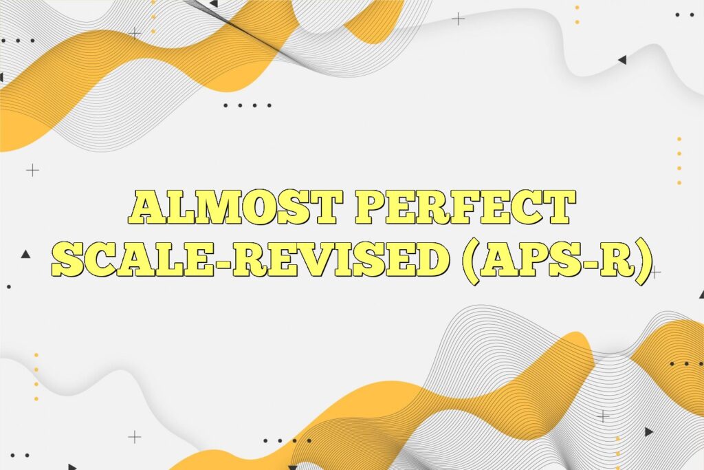 Almost Perfect Scale-Revised (APS-R)