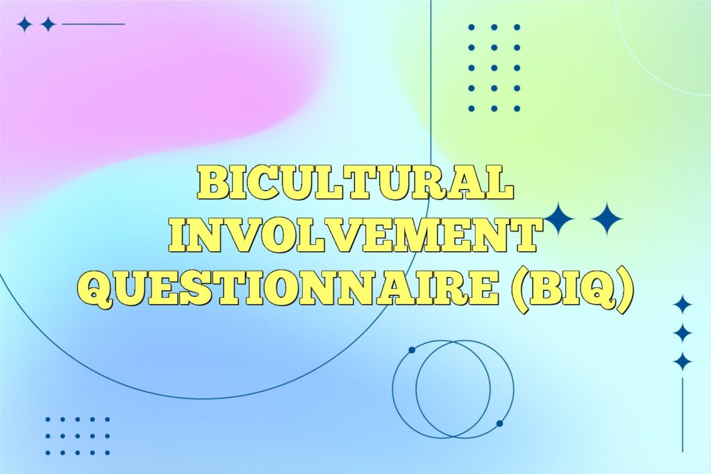 Bicultural Involvement Questionnaire (BIQ)
