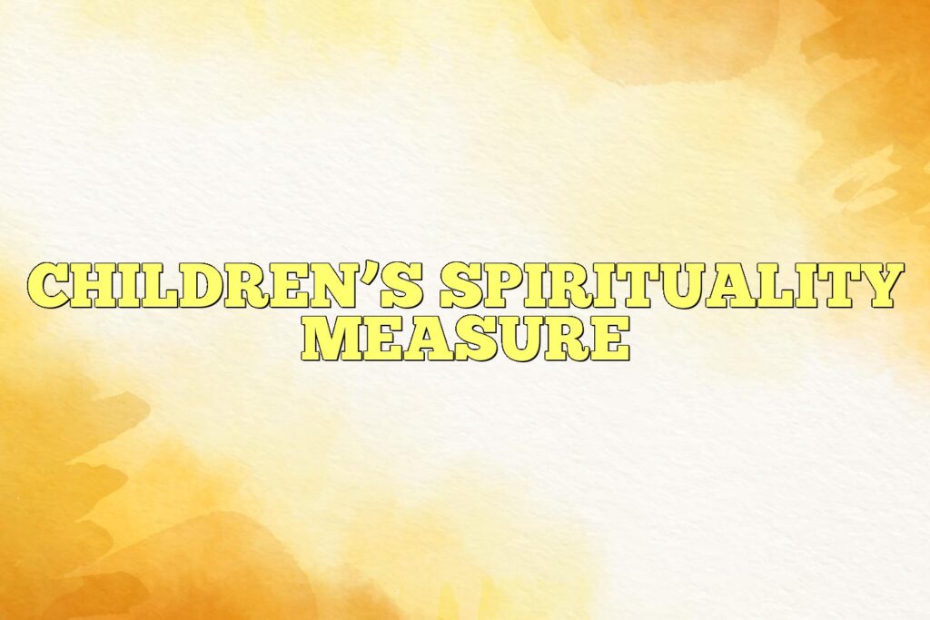 Children’s Spirituality Measure
