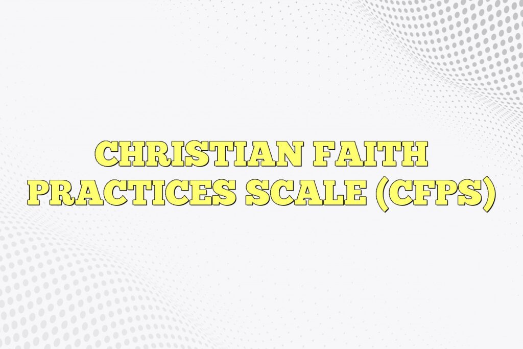 Christian Faith Practices Scale (CFPS)