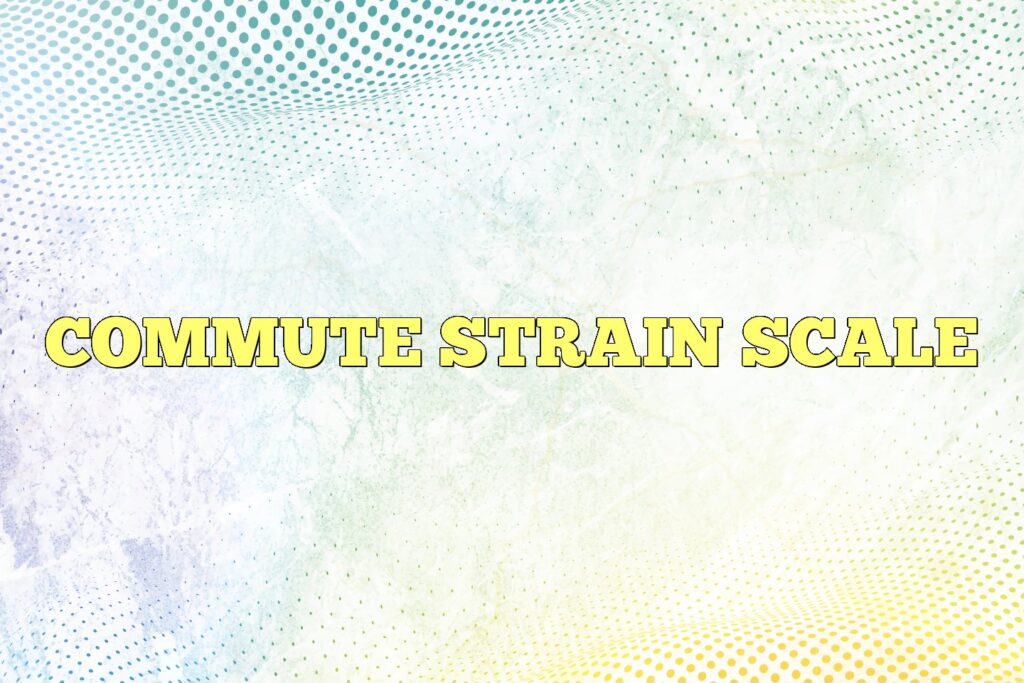 Commute Strain Scale