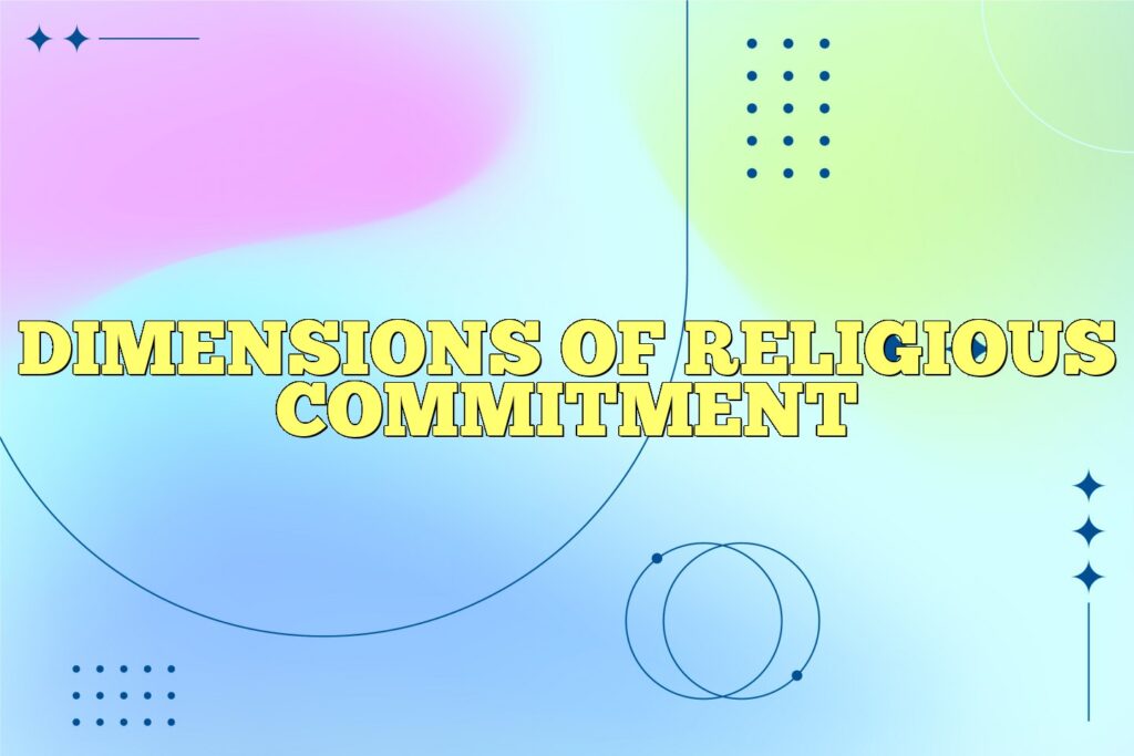 Dimensions Of Religious Commitment